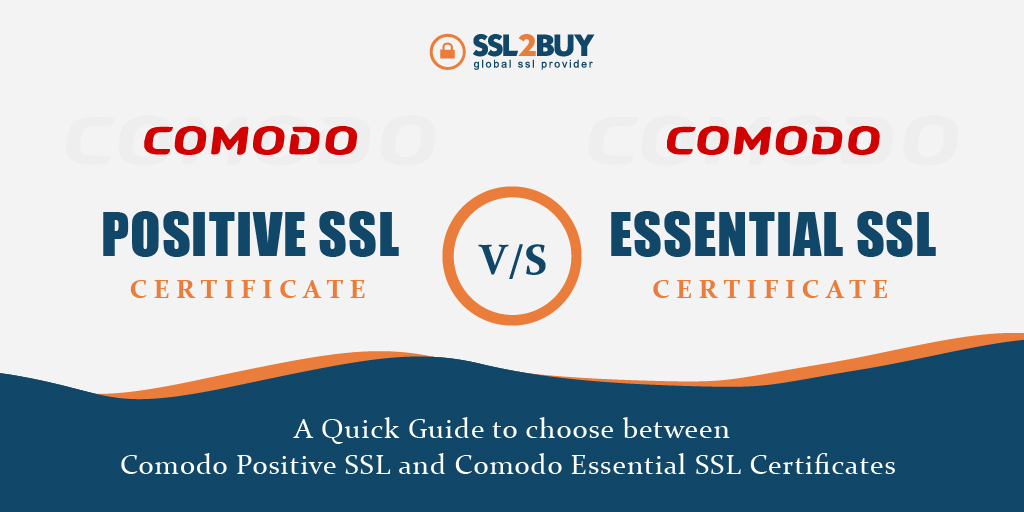 Comodo Positive SSL VS Comodo Essential SSL : Explained in Detail