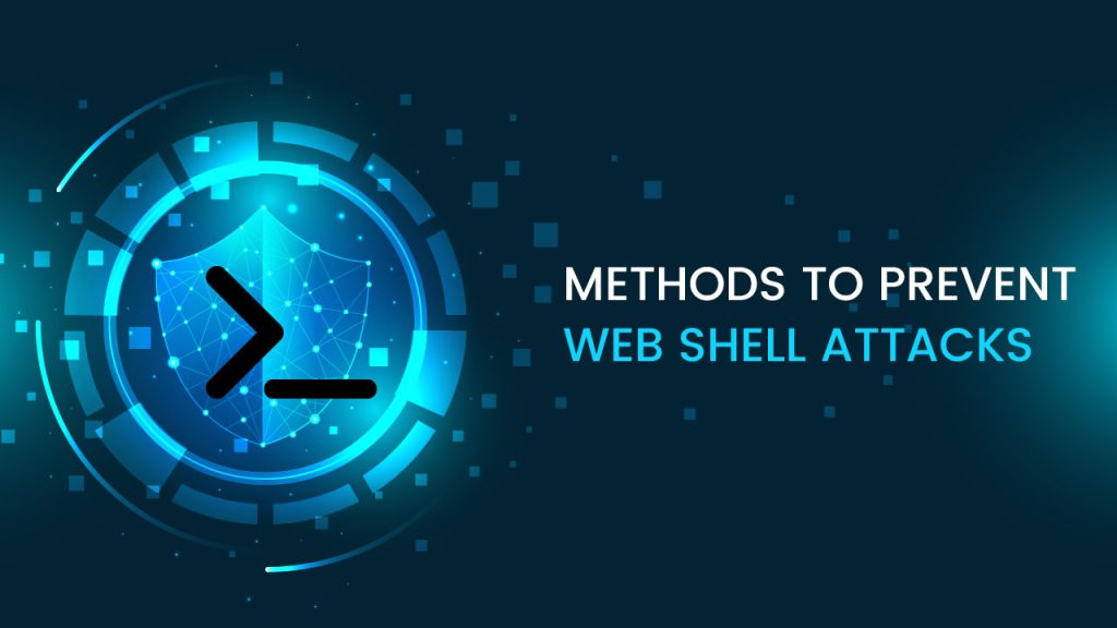 What are Web Shell Attacks? How to Prevent Web Shell Injection?