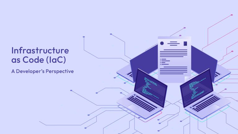 Infrastructure as Code (IaC) - A Developer’s Perspective