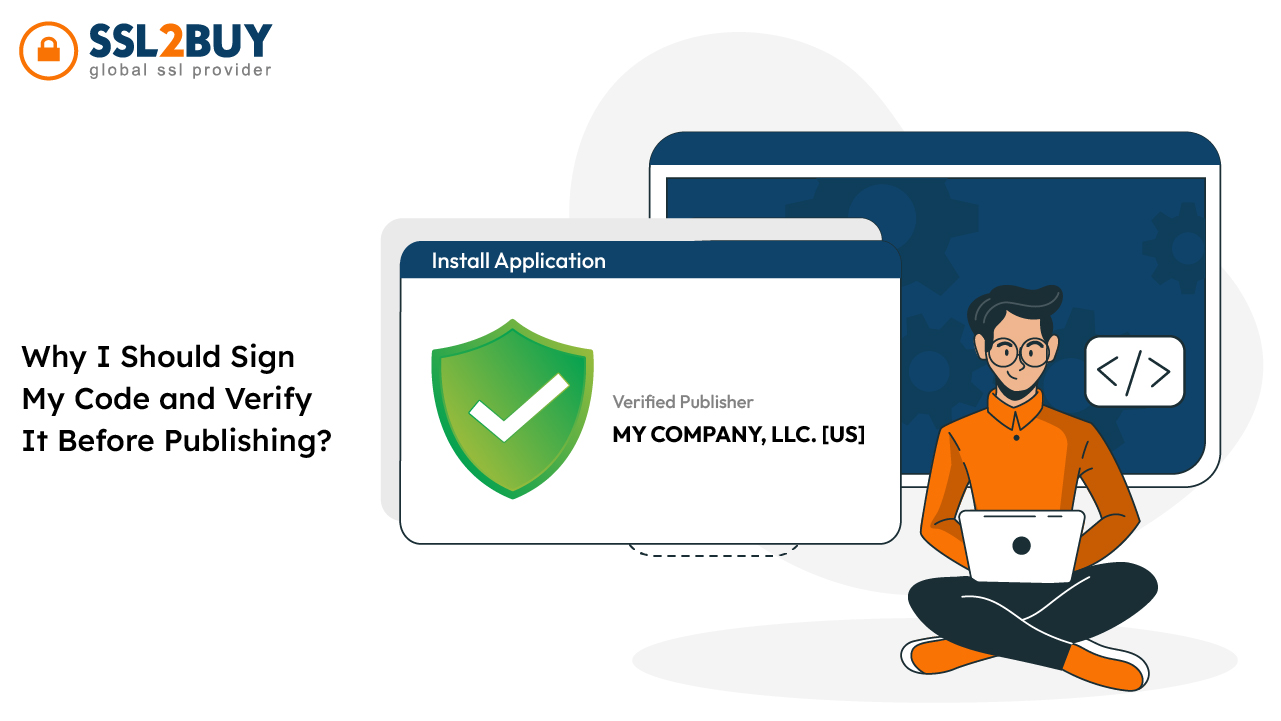 Why I Should Sign My Code and Verify it Before Publishing?
