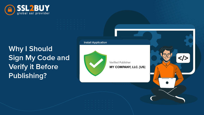 Why I Should Sign My Code and Verify it Before Publishing?